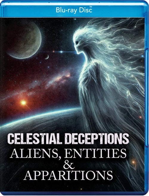 Celestial Deceptions Aliens Entities And Apparition & New Blu-ray Pres – Kishkash Entertainment