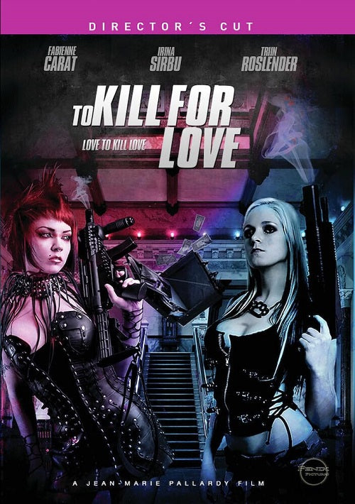 To Kill For Love (Fabienne Carat Irini Sirbu Trin Roslender) New DVD P – Kishkash Entertainment