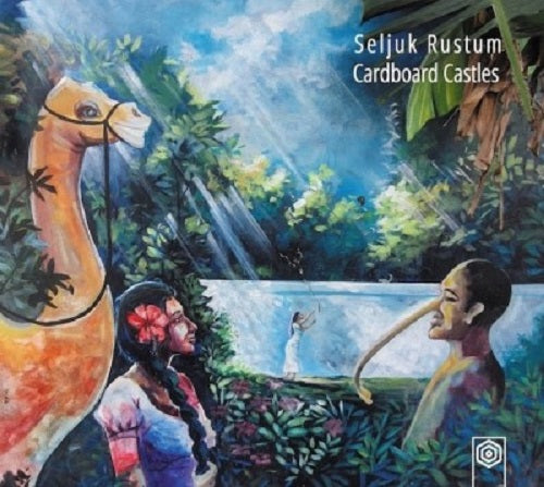 Seljuk Rustum Cardboard Castles New CD – Kishkash Entertainment
